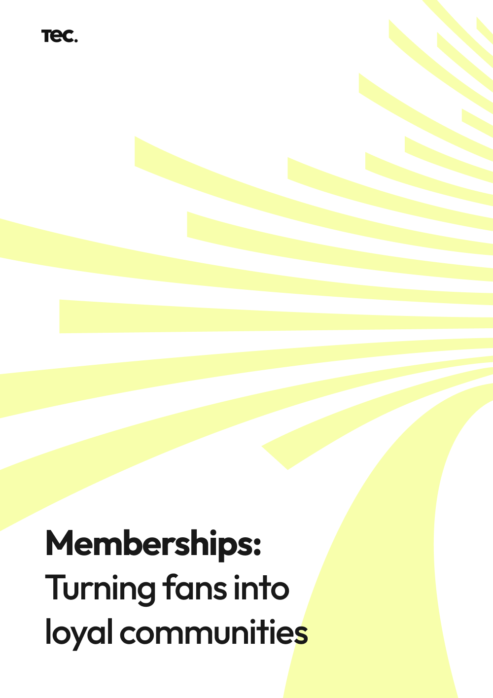 Memberships: Turning fans into loyal communities - TEC